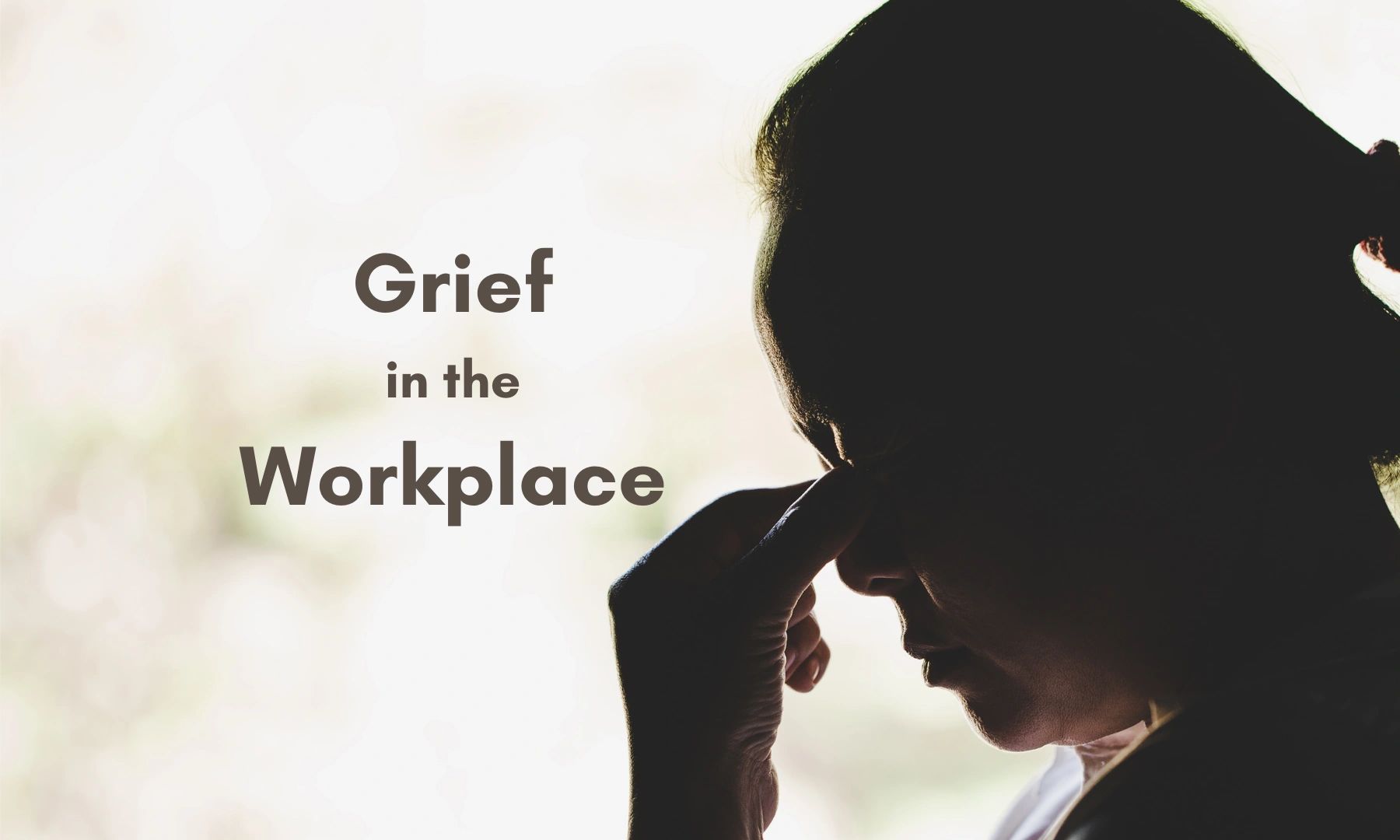 Navigating Grief in the Workplace: Best Practices