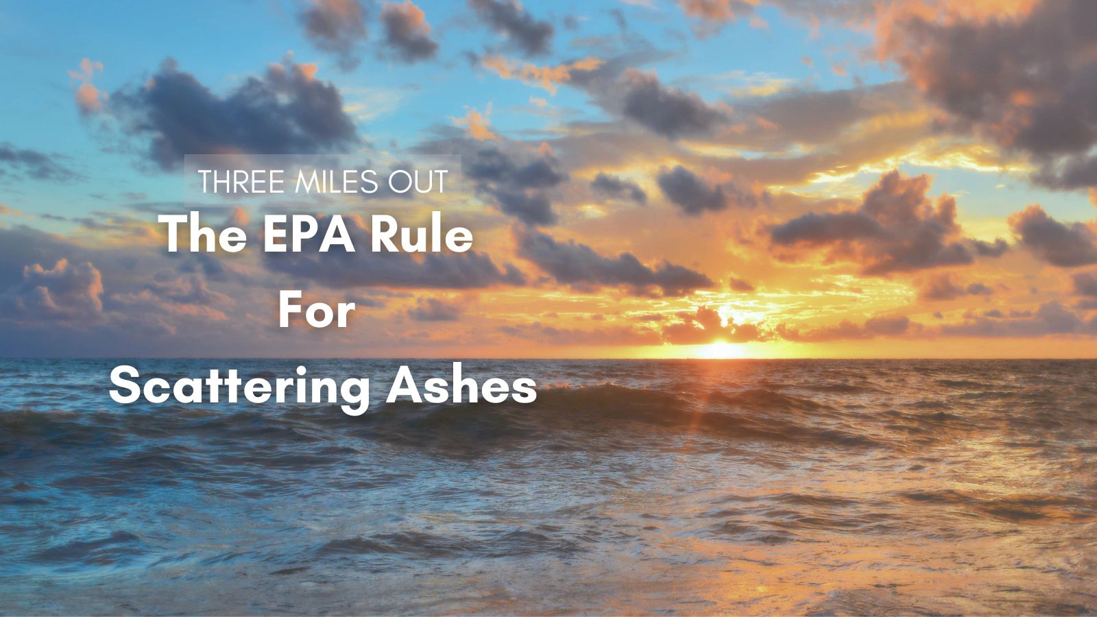 The EPA Rule For Scattering Ashes