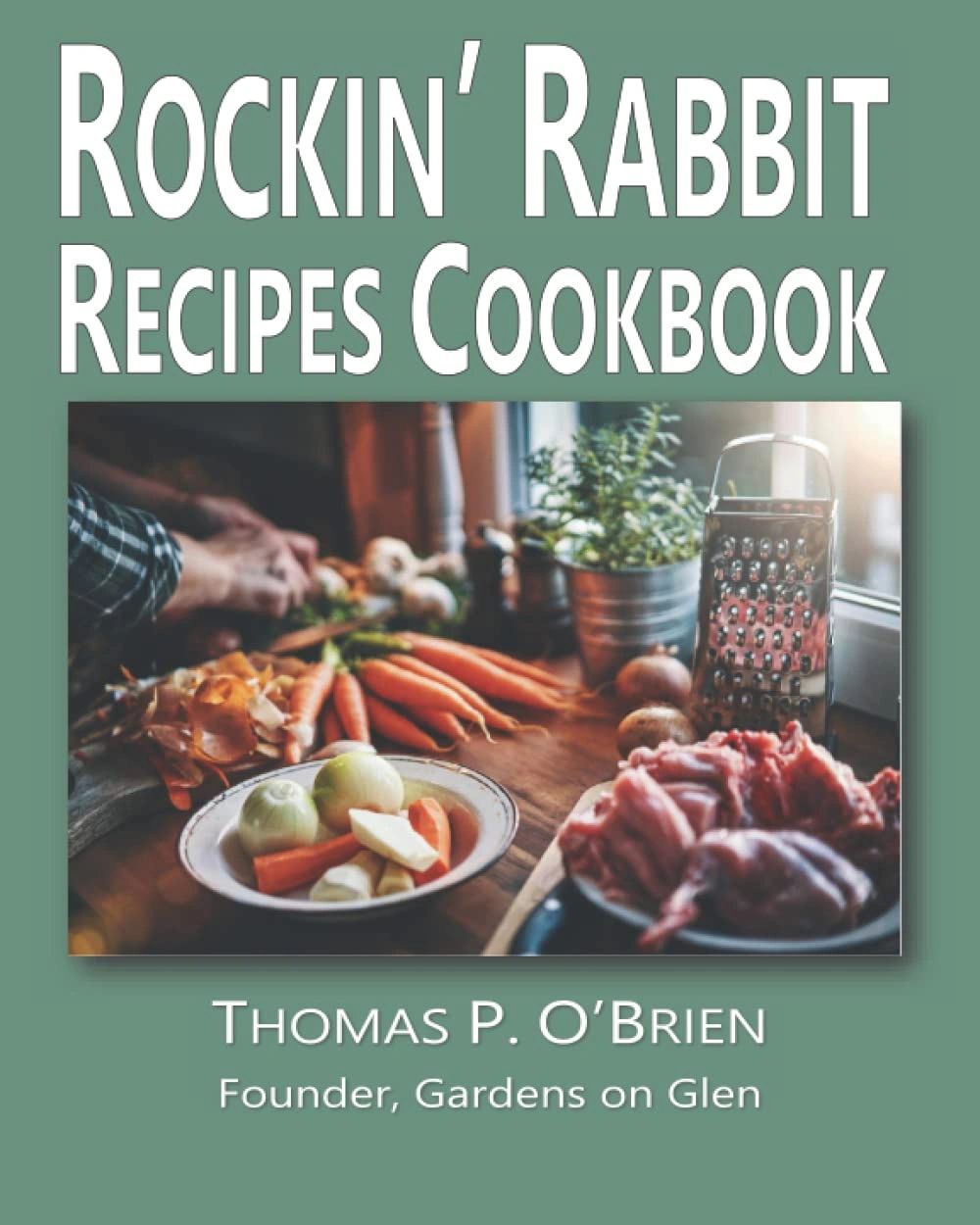 Create Perfect Rabbit Meat Meals with the Rockin' Rabbit Cookbook