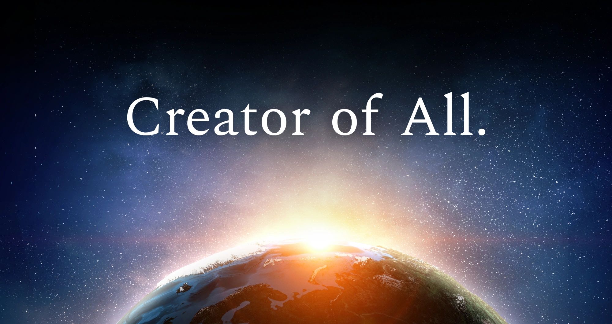 Creator of All!