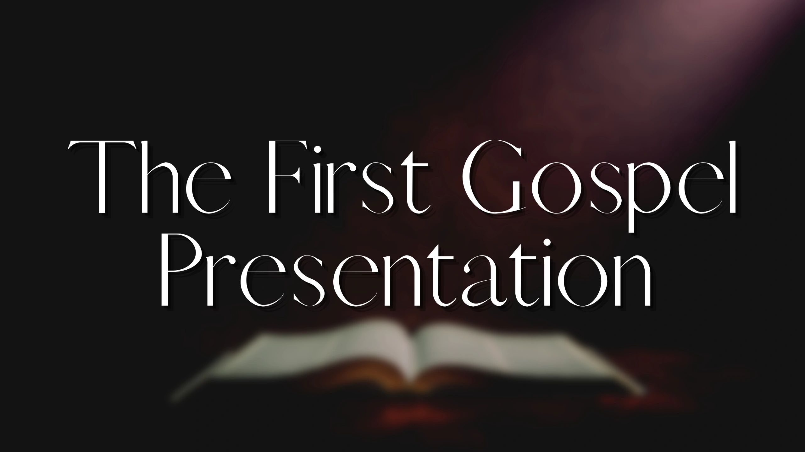 Week 1, Day 2: The First Gospel Presentation