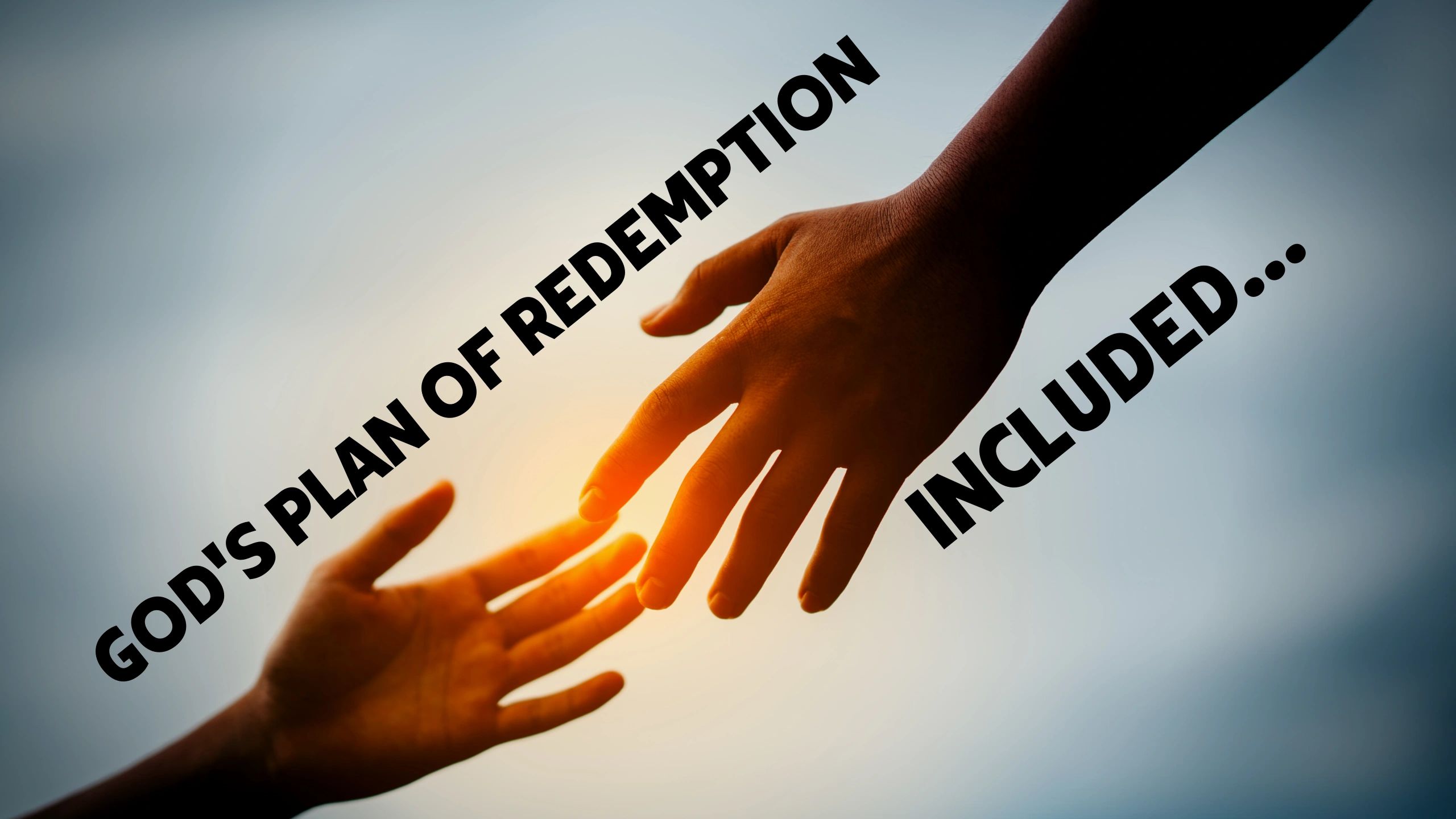 Week 4, Day 5: God's Plan of Redemption Included...