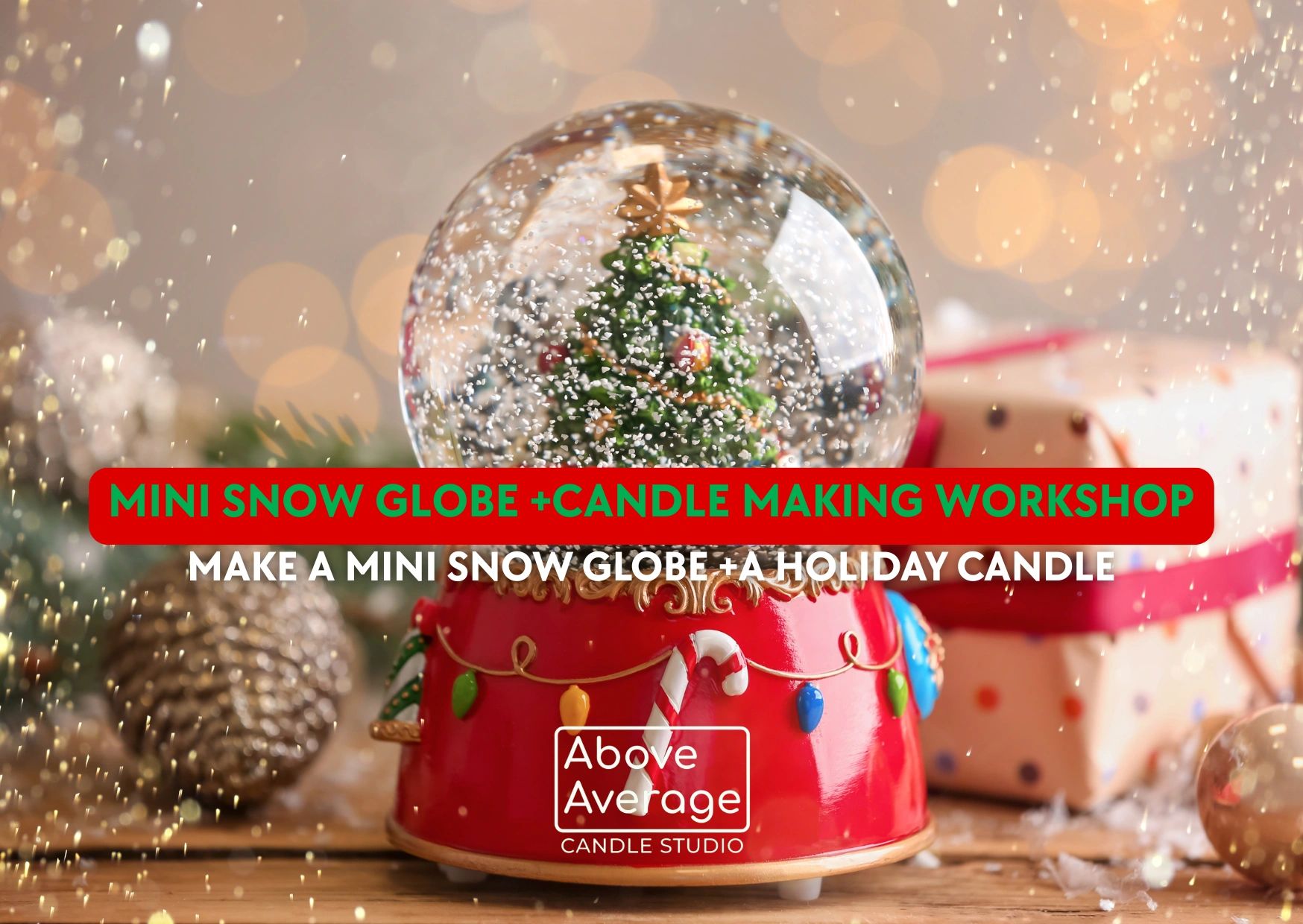 Holiday Mini Snow Globe +Candle Making Workshop (Price is for 4)