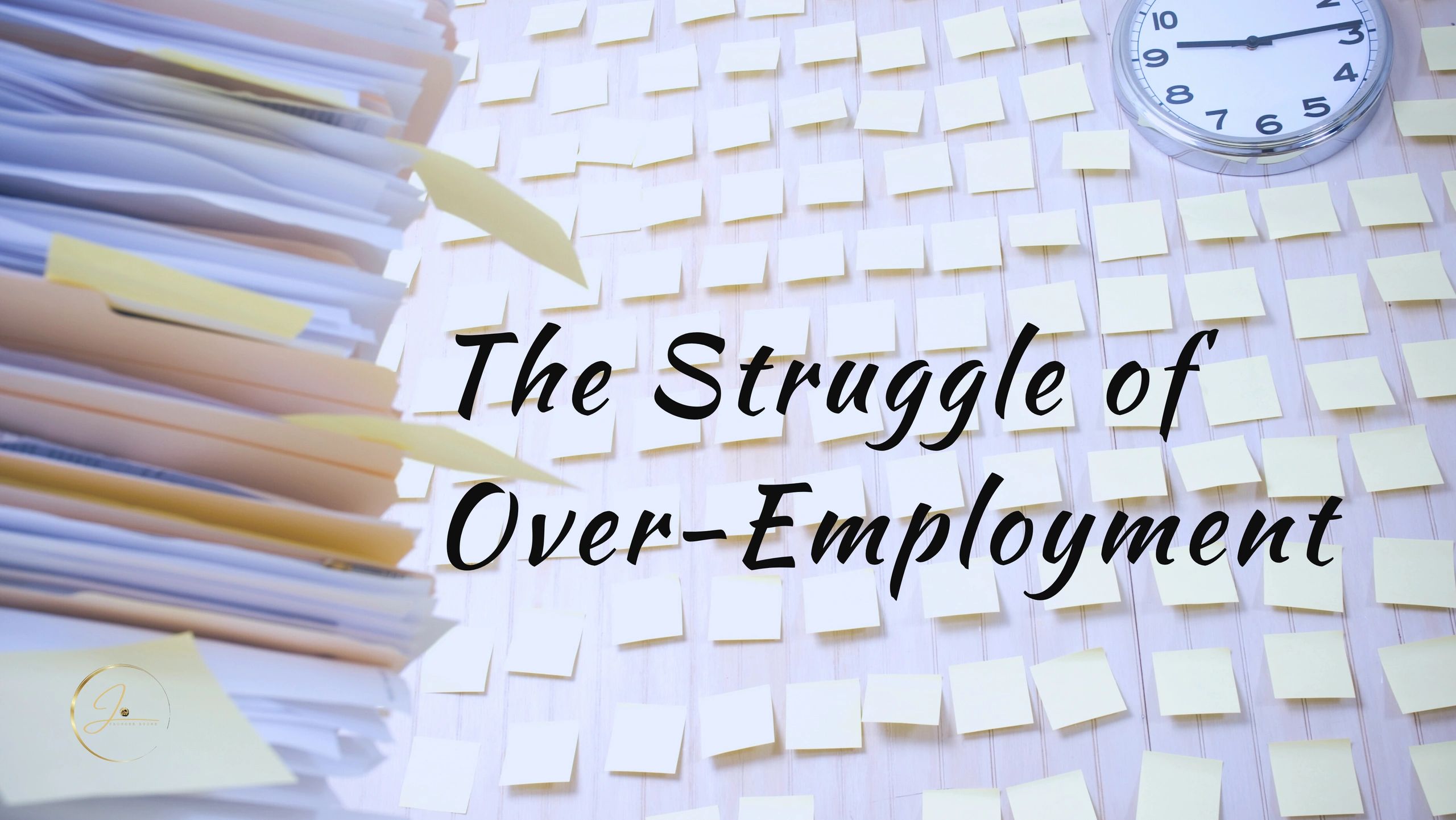 The struggle of over employment.