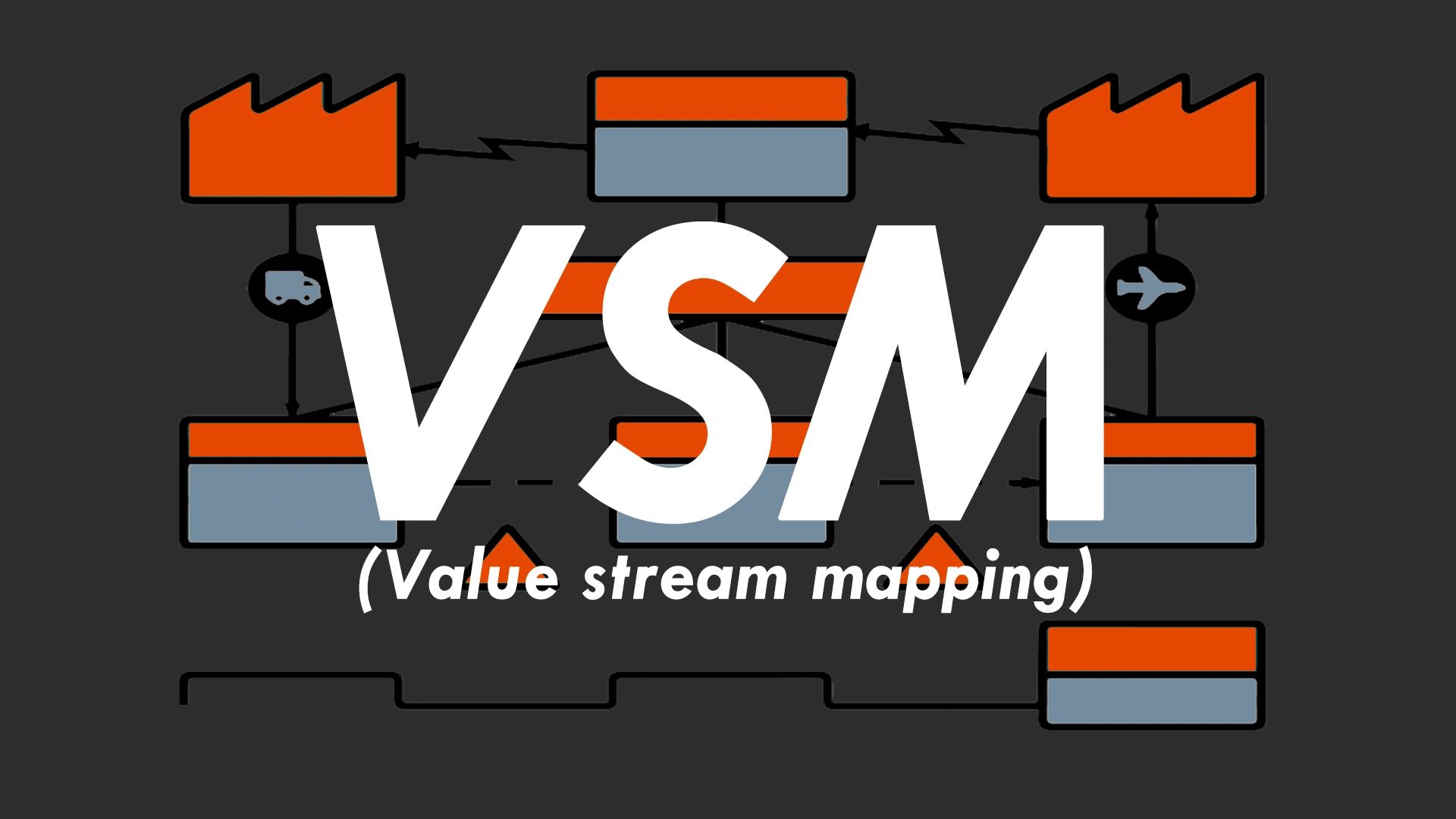 Lean Construction: Value Stream Mapping (VSM)