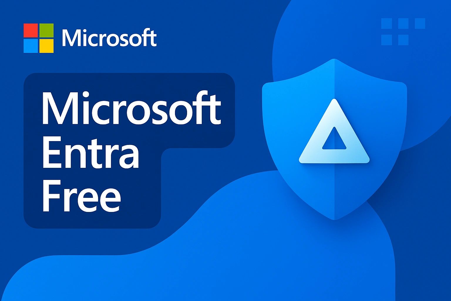 Microsoft Entra ID Free: A Small Step, A Big Win for Security