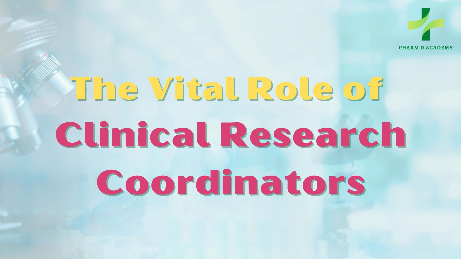 The Vital Role of Clinical Research Coordinators