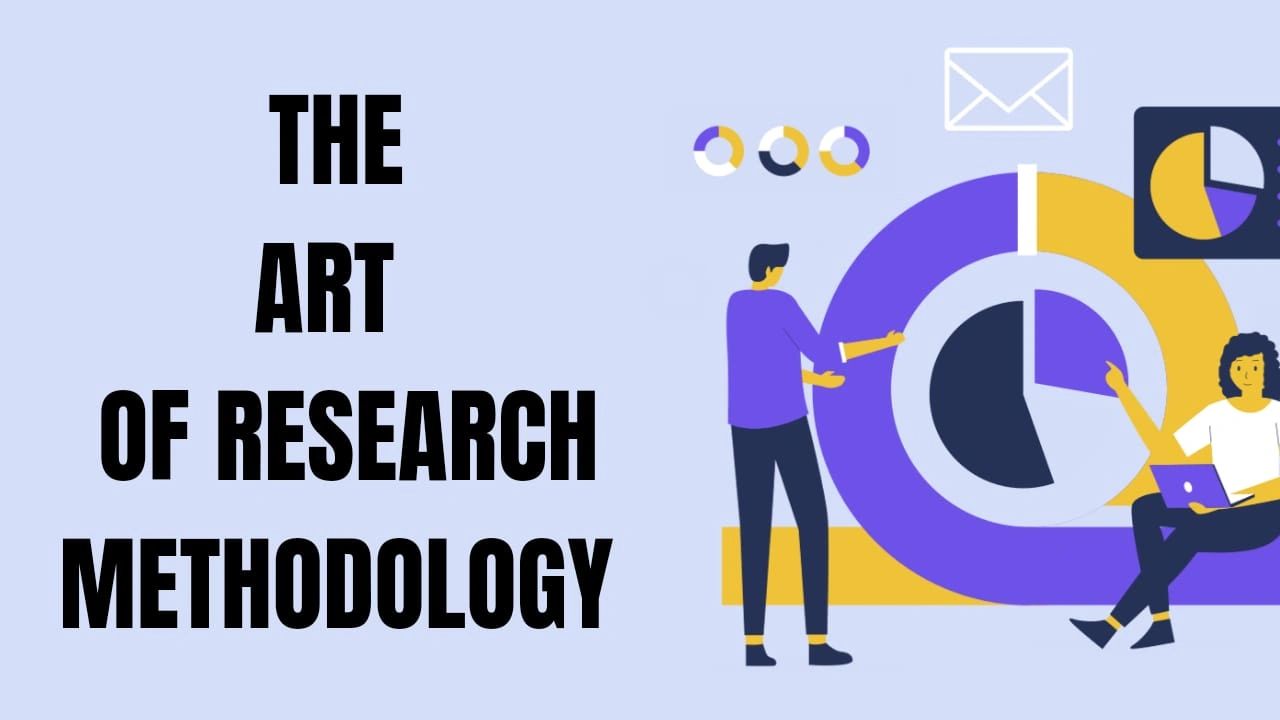 THE ART OF RESEARCH METHODOLOGIES