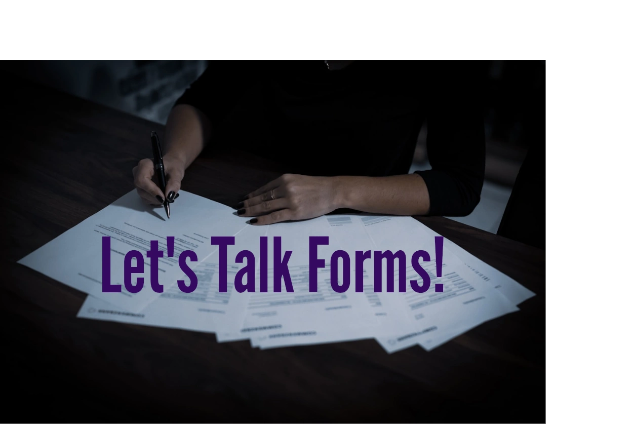Let's Talk Forms!