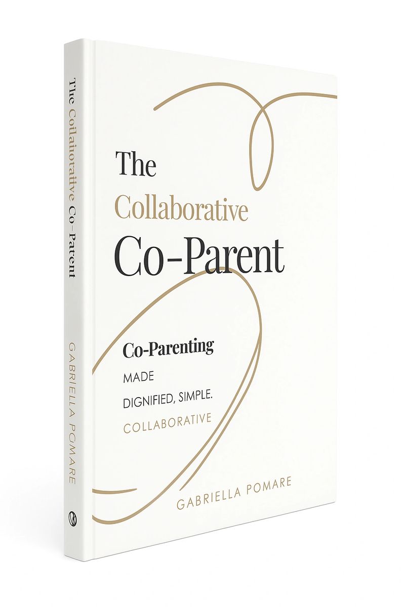 The Collaborative Co Parent: Co-Parenting made dignified, simple ...