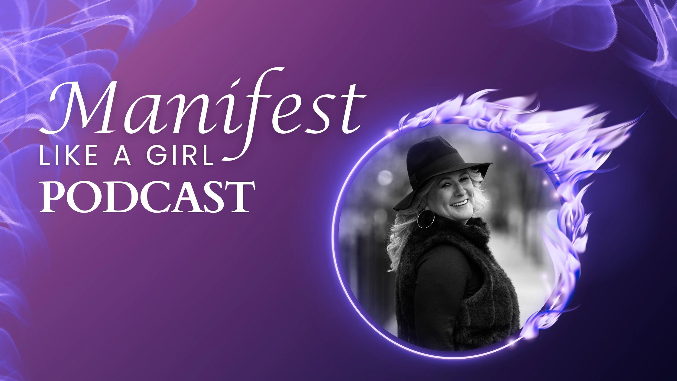 Manifest Like a Girl Podcast: Discover your Inner Badass!