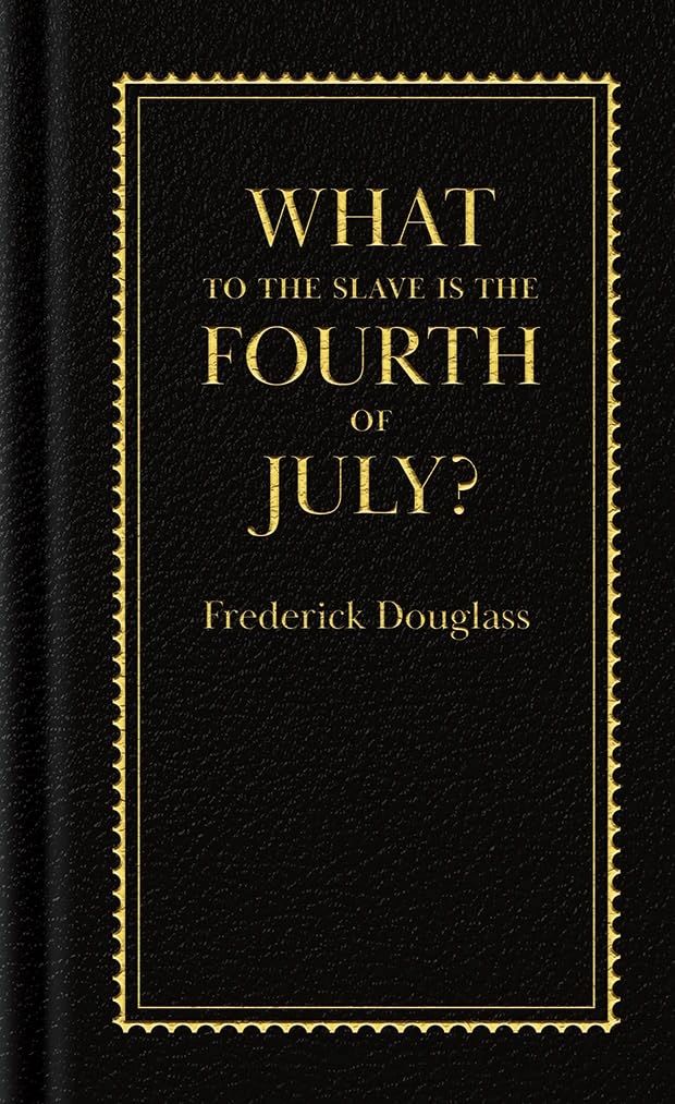 What to the Slave is the Fourth of July? (Books of American Wisdom) by Frederick Douglass