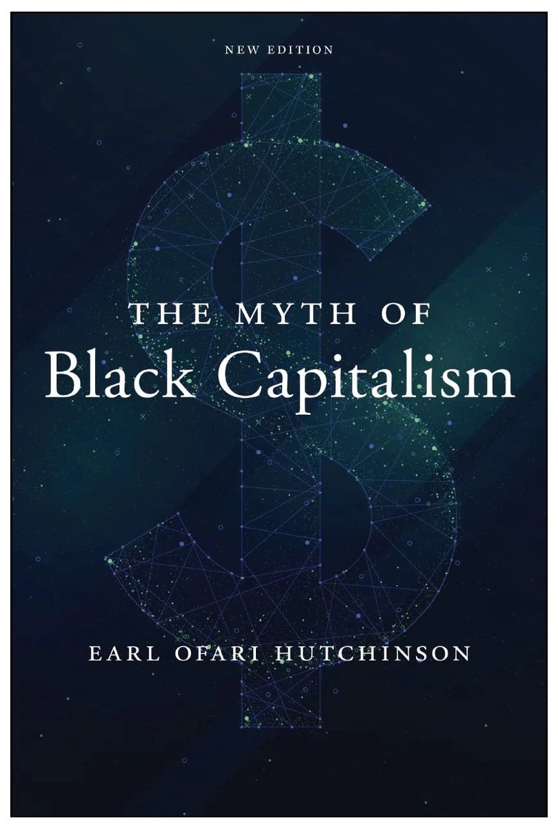 The Myth of Black Capitalism: New Edition by The Myth of Black ...