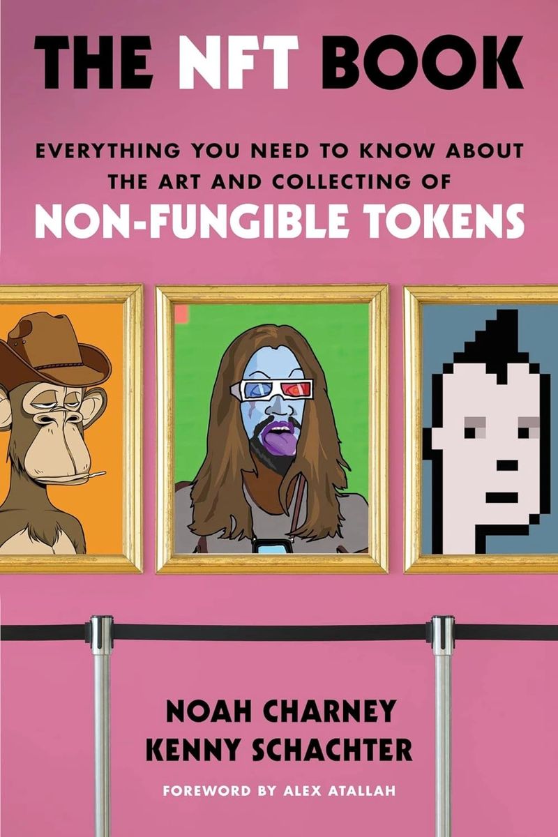 The NFT Book: Everything You Need to Know about the Art and Collecting ...