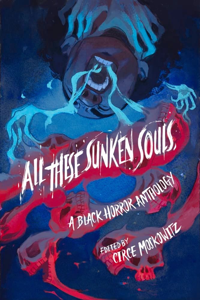 All These Sunken Souls: A Black Horror Anthology by Kalynn Bayron ...