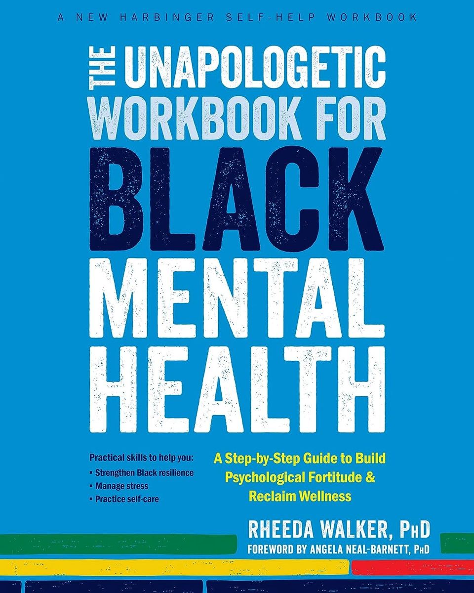 The Unapologetic Workbook for Black Mental Health: A Step-by-Step Guide ...