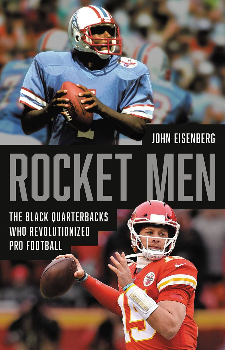 Rocket Men: The Black Quarterbacks Who Revolutionized Pro Football by ...