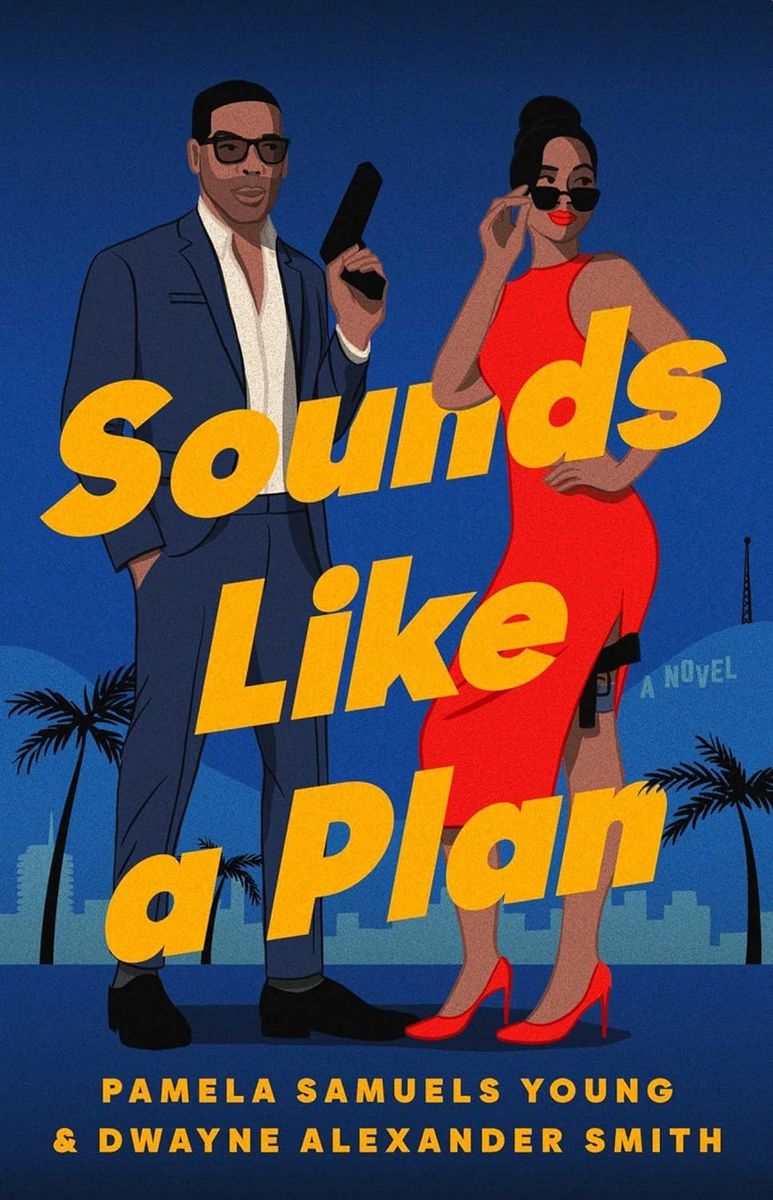 Sounds Like a Plan by Pamela Samuels Young and Dwayne Alexander Smith