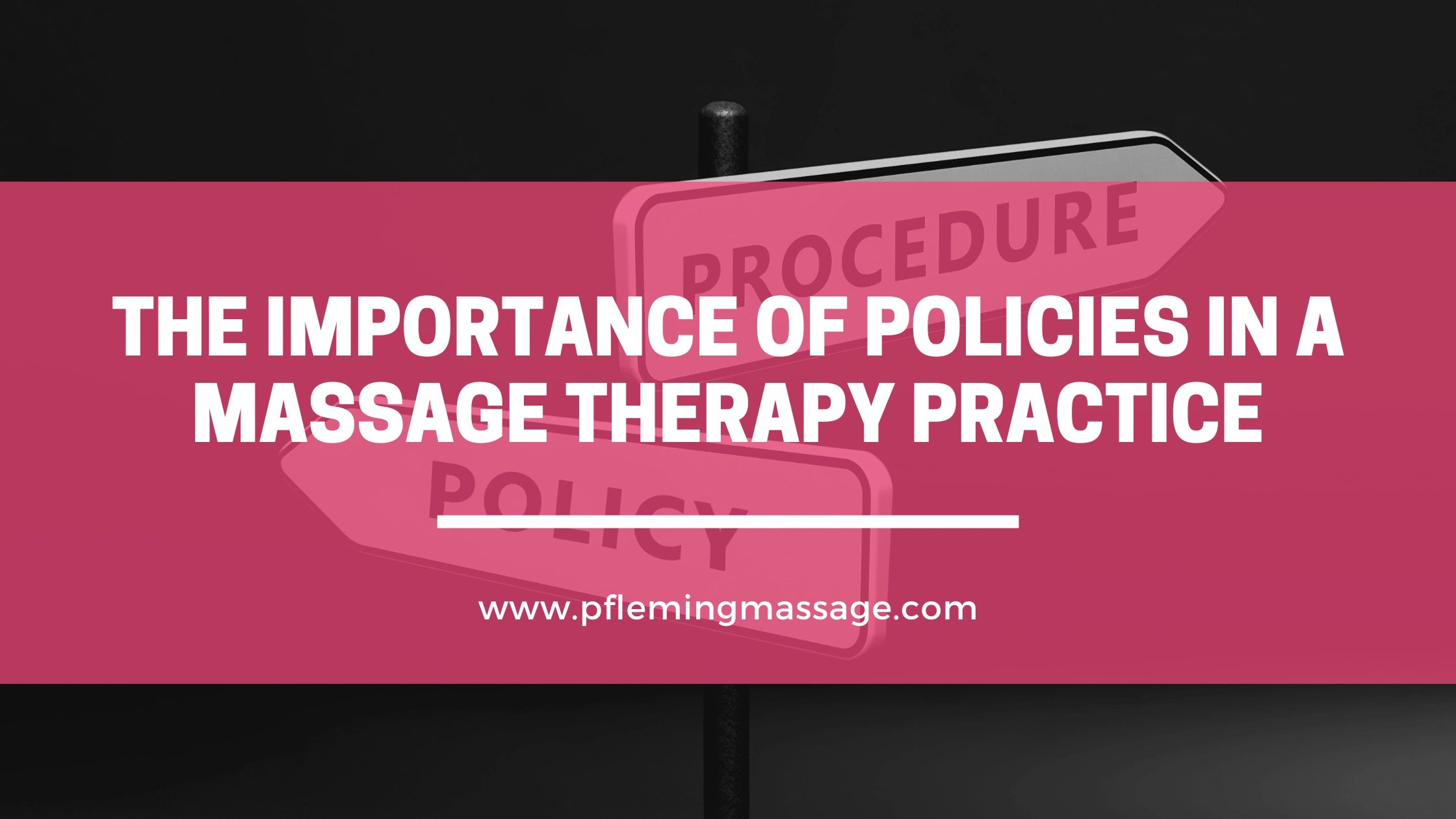 The Importance of Policies in a Massage Therapy Practice