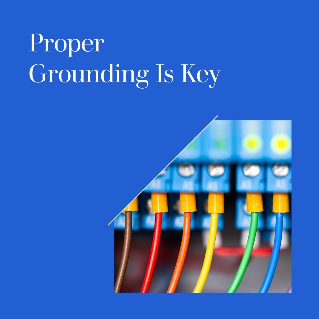 Understanding the Critical Role of Properly Grounding Electrical