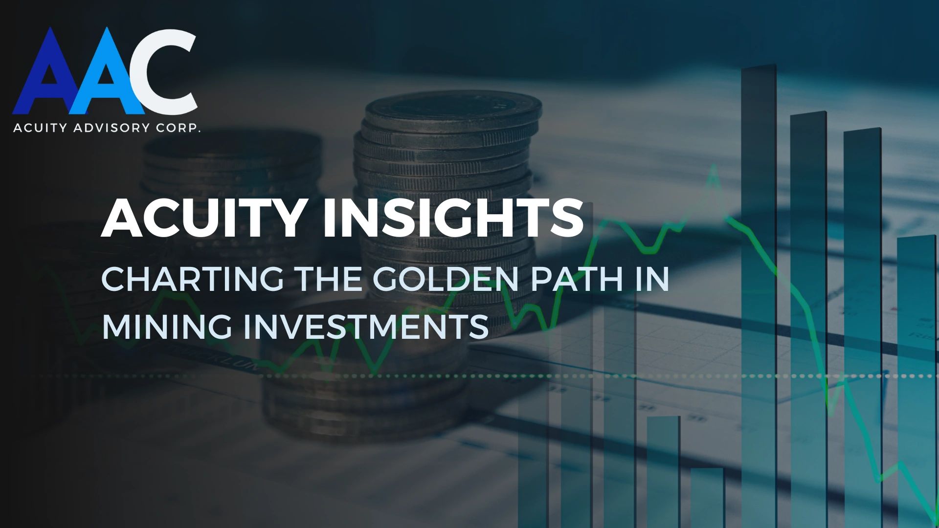 Acuity Insights: Charting the Golden Path in Mining Investments