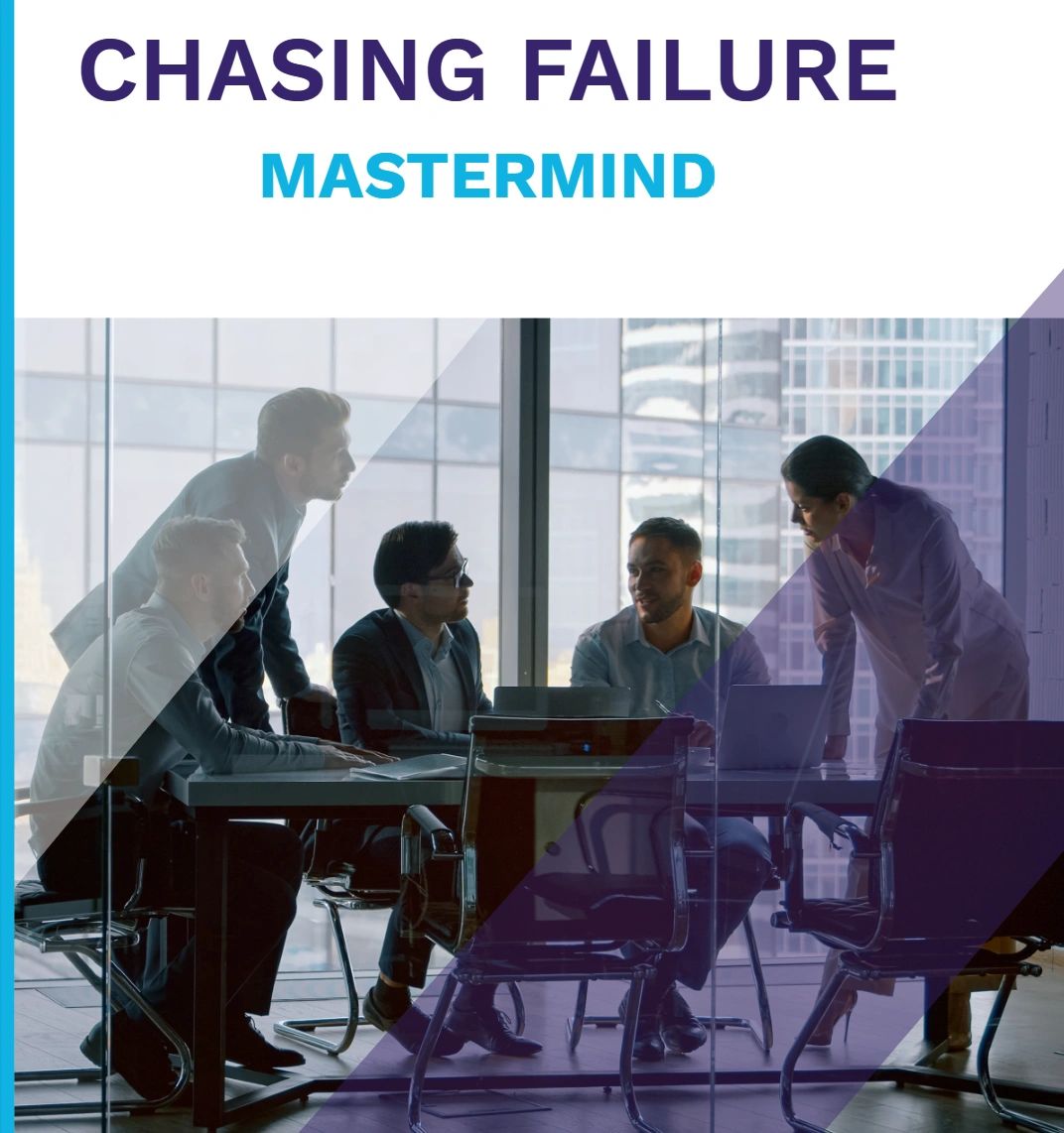 Chasing Failure Mastermind (6 flexible sessions starting the week on ...