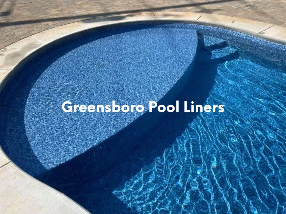 Greensboro Pool Liners - Pool Liners, Swimming Pool Liner Replacement