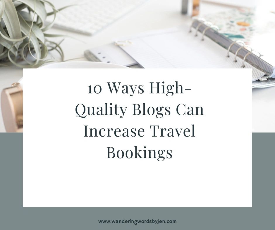 10 Ways High-Quality Blogs Can Increase Travel Bookings