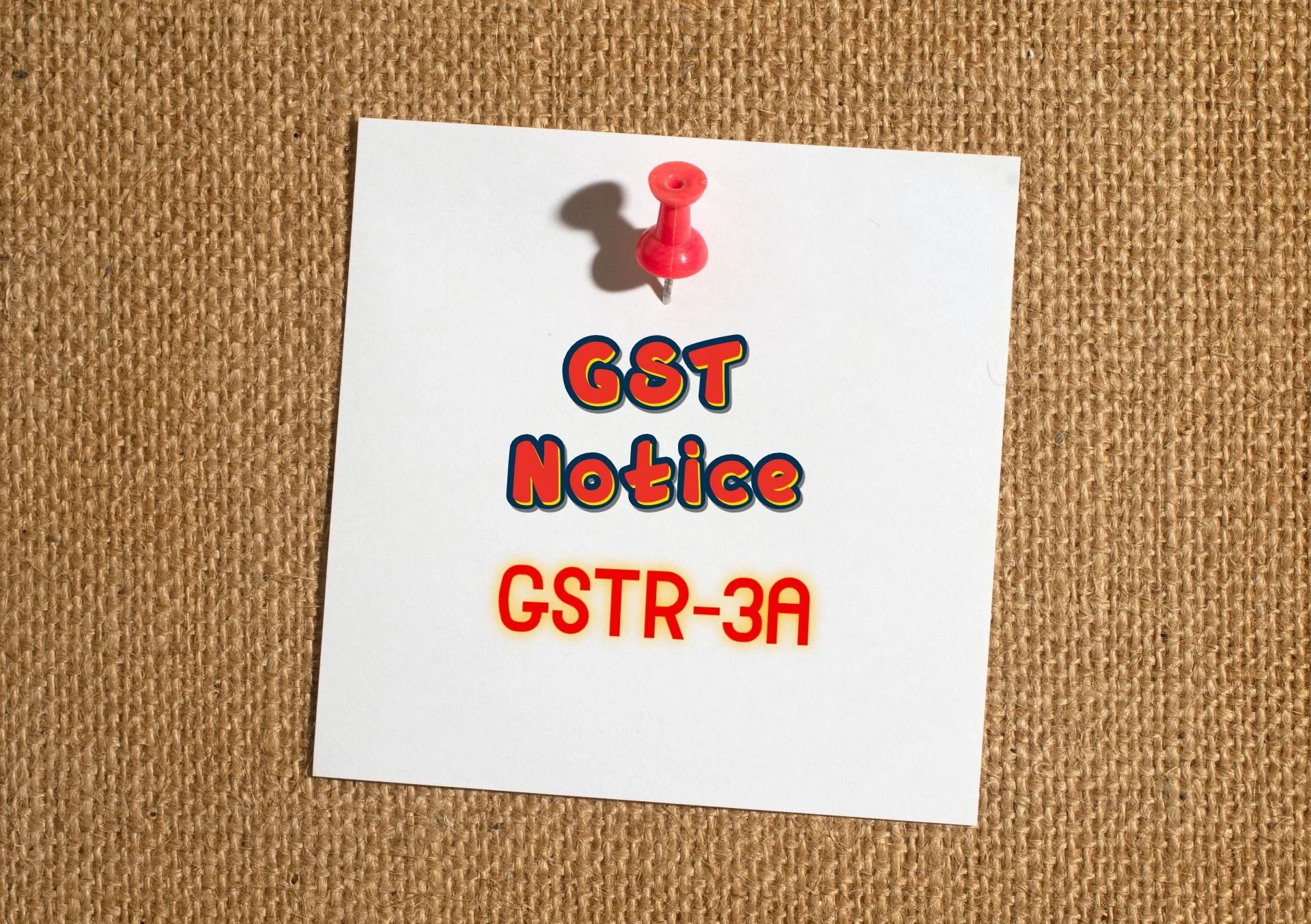 Received GST Notice (GSTR-3A)? Here's what you can do.