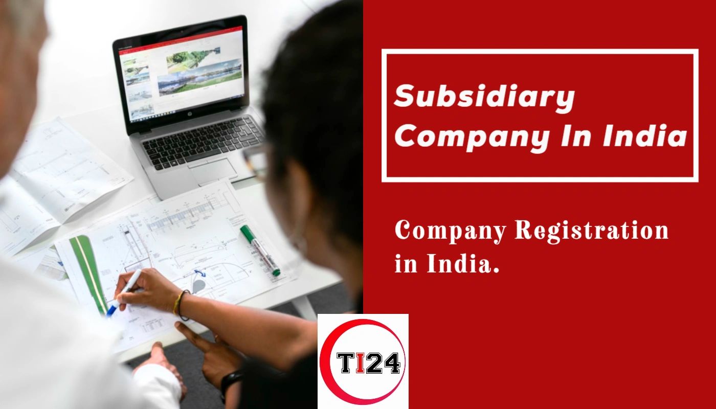 Subsidiary Company Registration in India