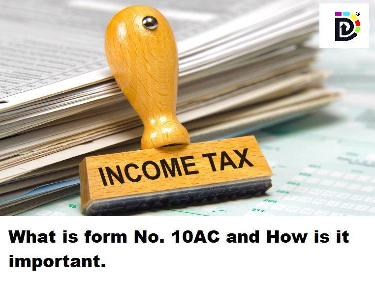 What is form No. 10AC and How is it important.