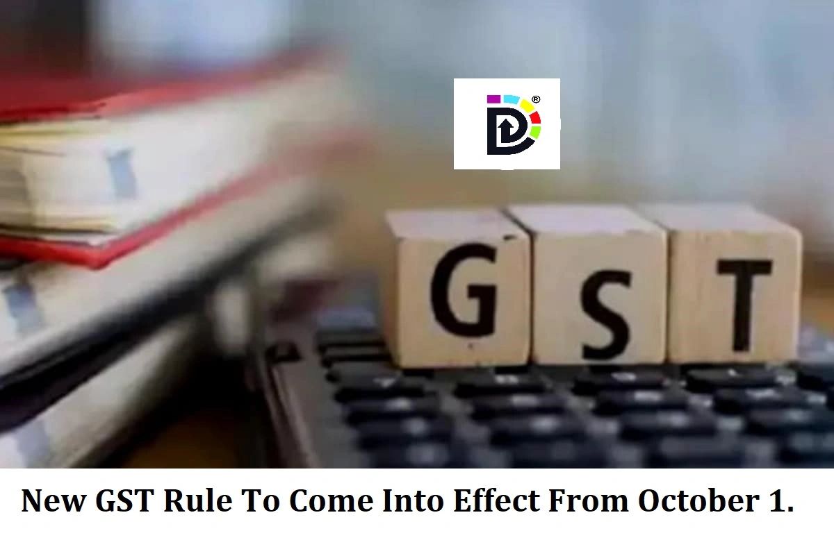 New GST Rule To Come Into Effect From October 1.