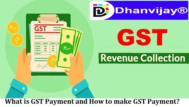 What is GST Payment and How to make GST Payment?