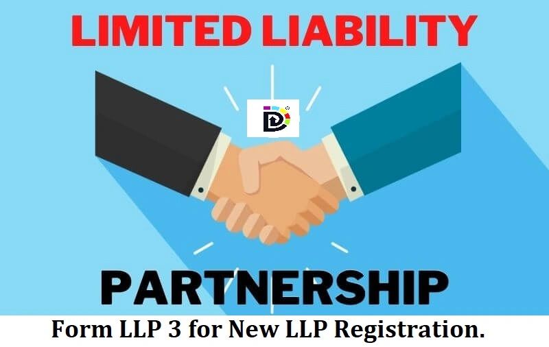 Form LLP 3 for New LLP Registration.