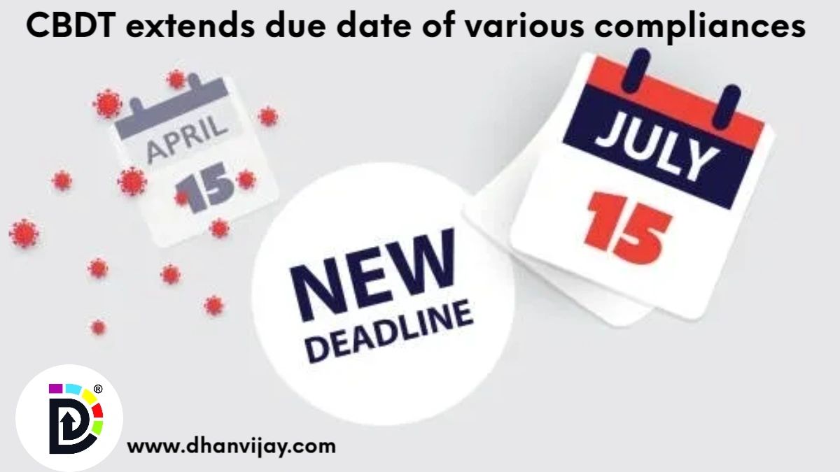 Cbdt Extends The Due Date Of Various Compliances Tax