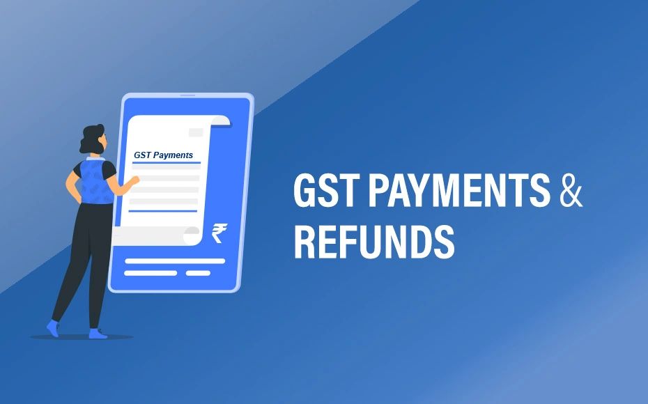 GST Payments and Refunds.