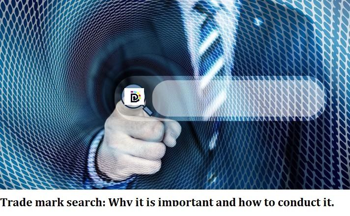 Trade mark search: Why it is important and how to conduct it.
