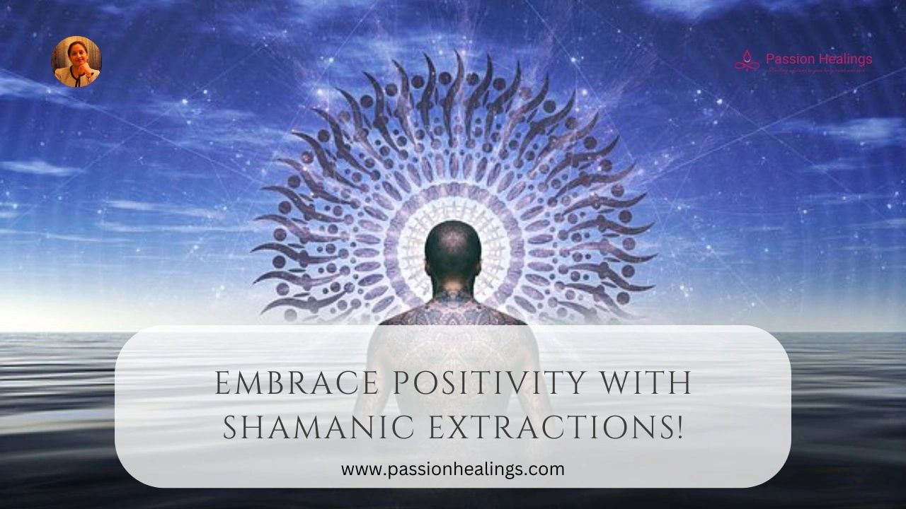 Letting Go of Negative Energy: A Guide to Shamanic Extractions