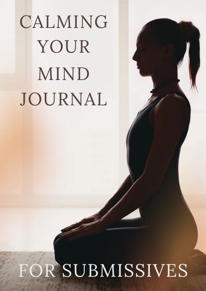 Calming Your Mind: The Power of Journaling for Submissives