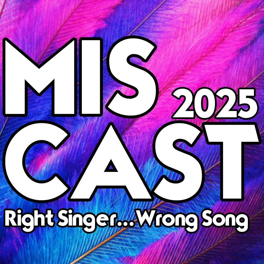 Cast List- "Miscast 2025"