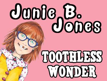 Auditions- "Junie B. Jones: Toothless Wonder"