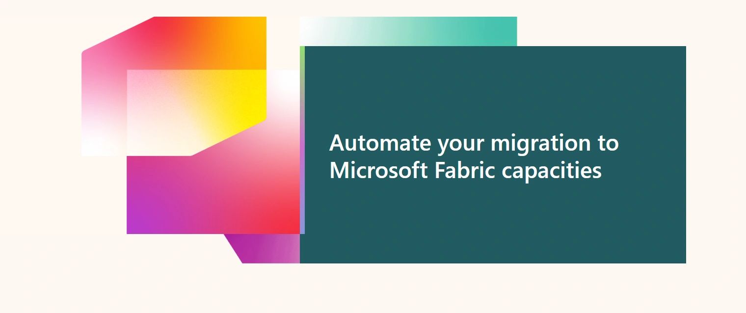 Seamless Migration to Microsoft Fabric Capacity