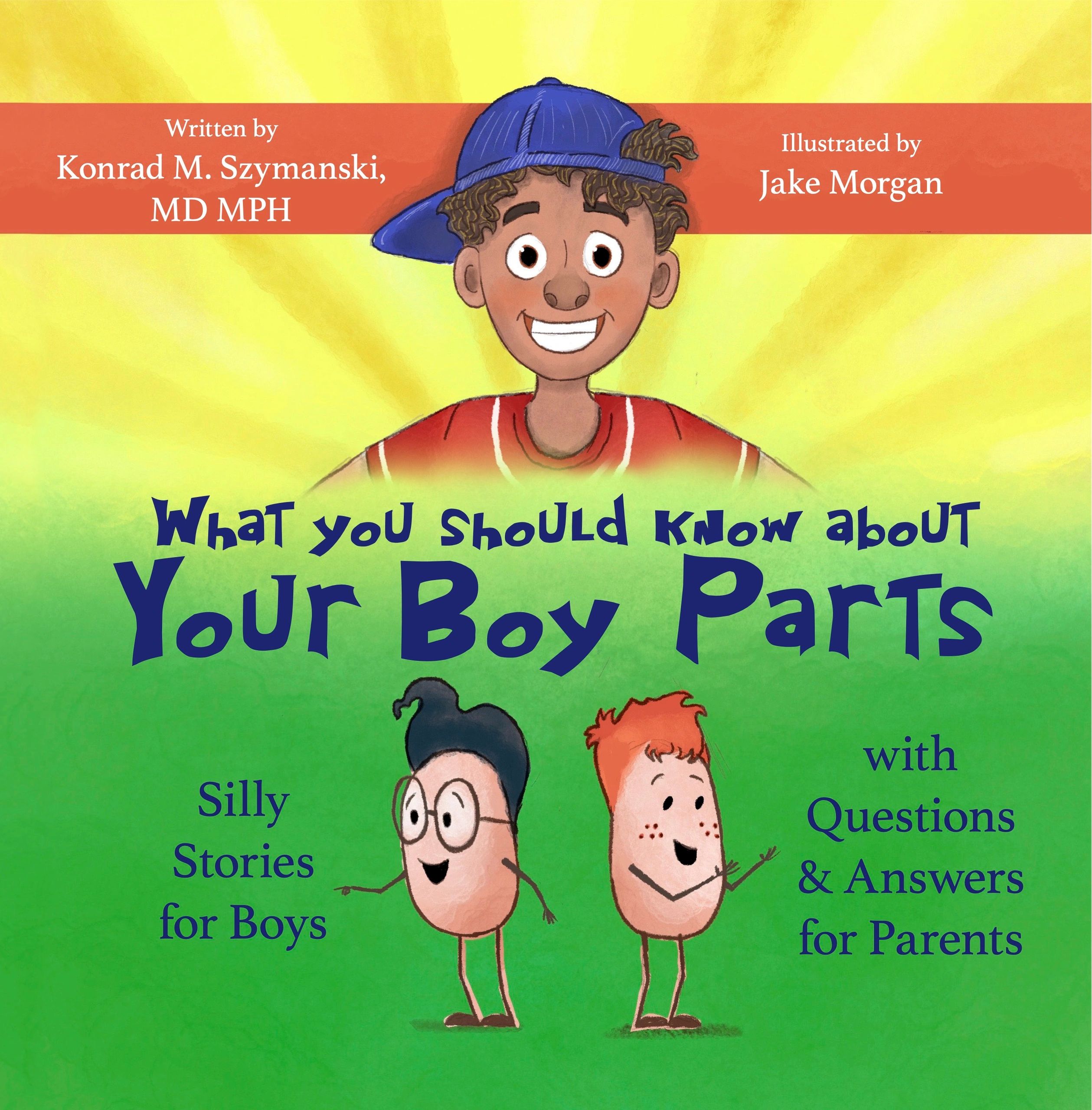 What You Should Know About Your Boy Parts - Konrad Szymanski, MD