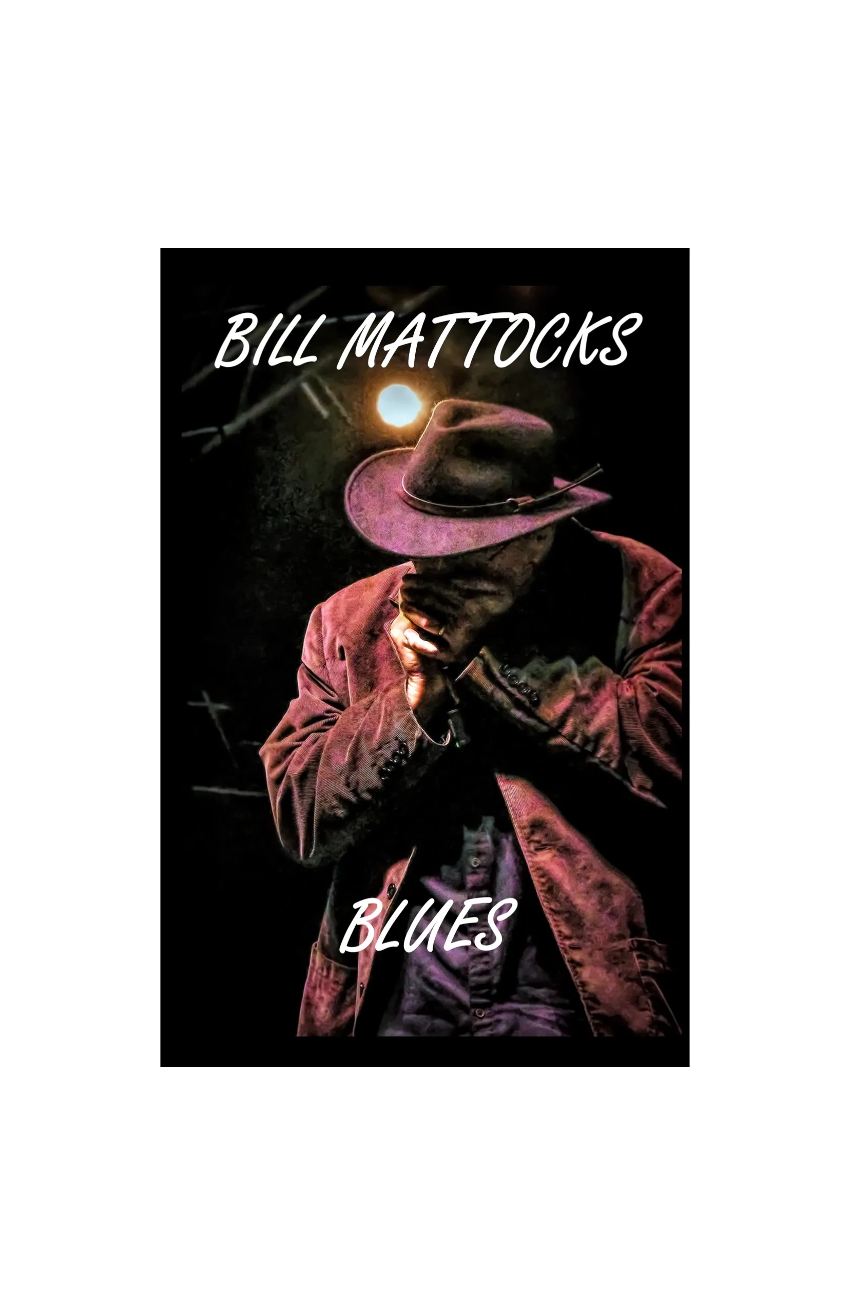 Experience Bill Mattocks Blues Live!