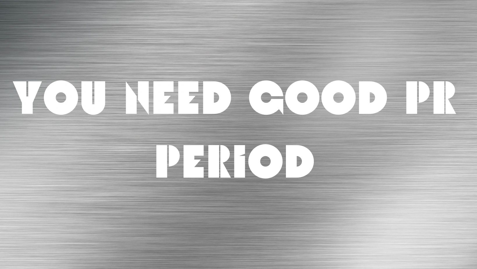 Gallery | You Need Good PR