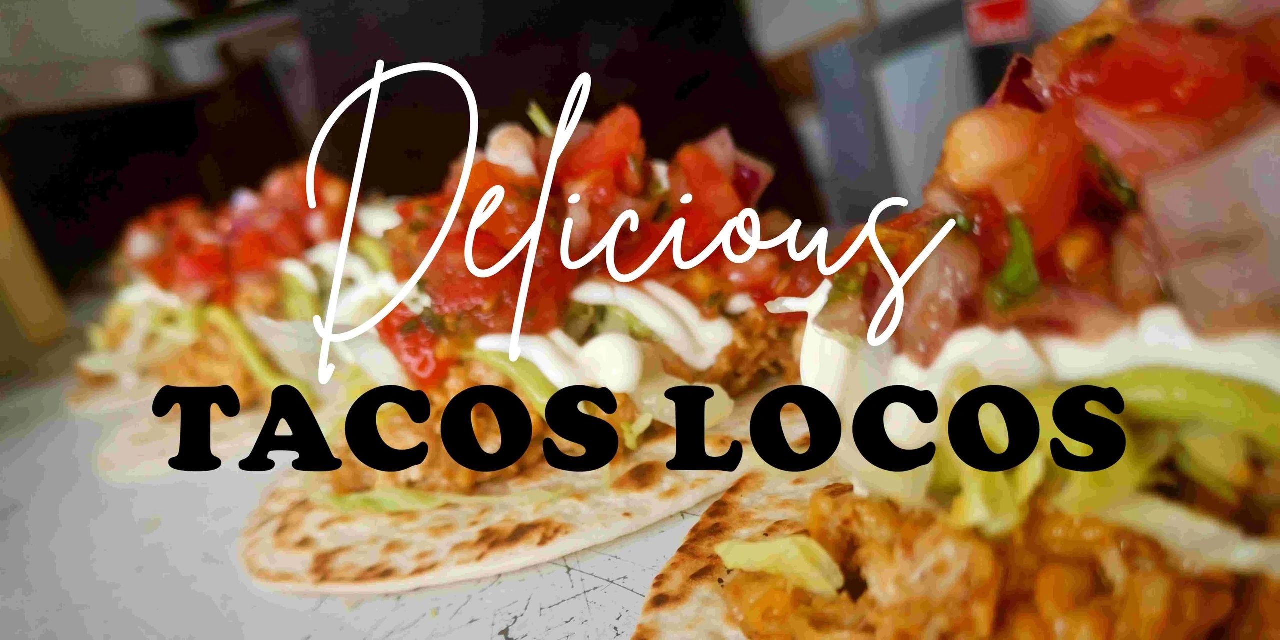 Tacos Locos