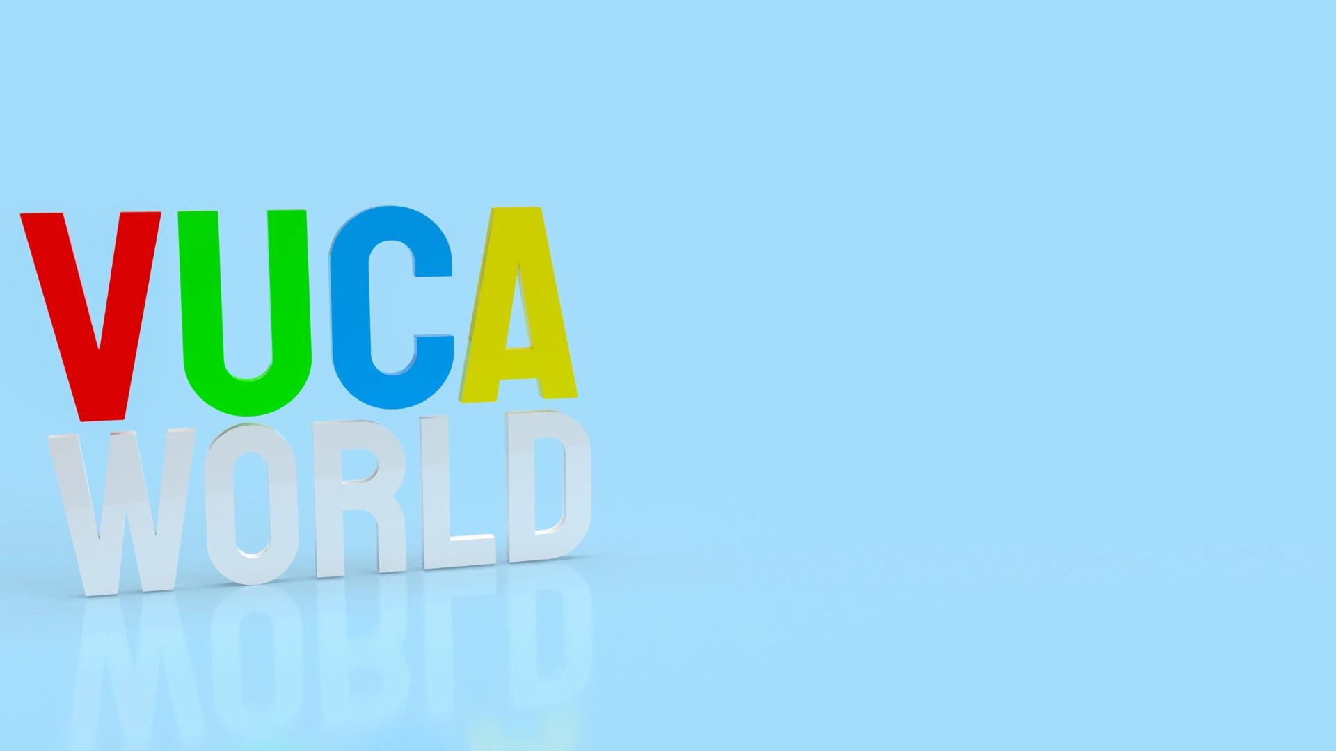Welcome to the VUCA (or the D-VUCAD) world