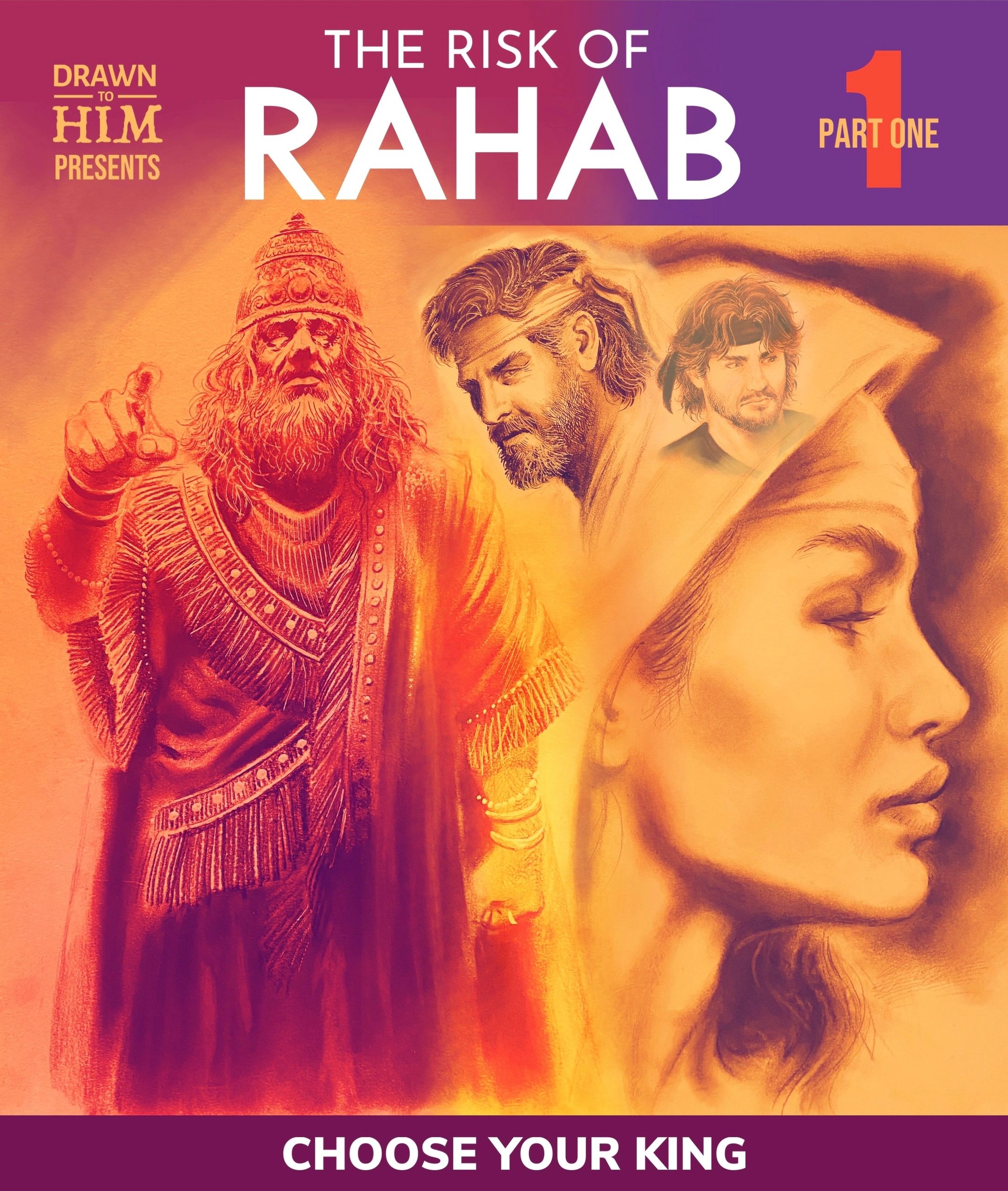 The Risk of Rahab Pt. 1: CHOOSE YOUR KING