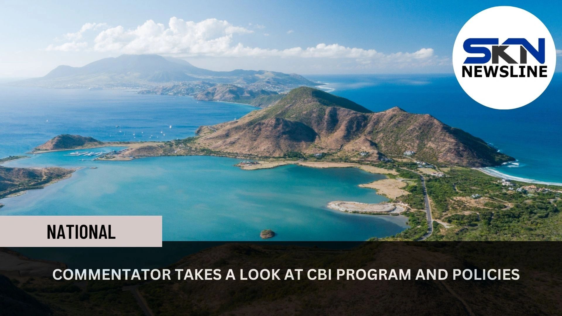 COMMENTATOR TAKES A LOOK AT CBI PROGRAM AND POLICIES