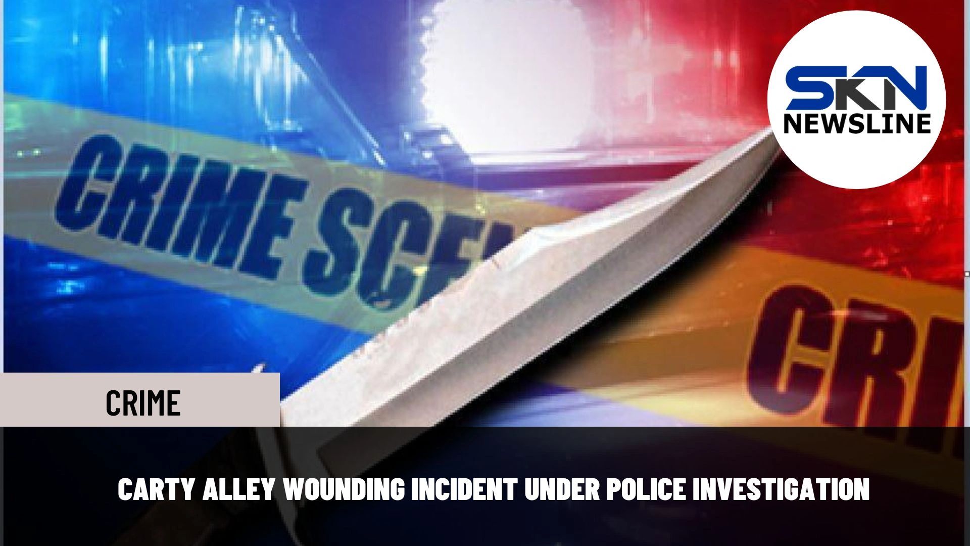 CARTY ALLEY WOUNDING INCIDENT UNDER POLICE INVESTIGATION